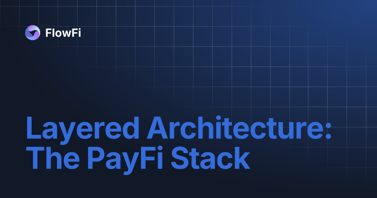 Layered Architecture: The PayFi Stack | Zephyr